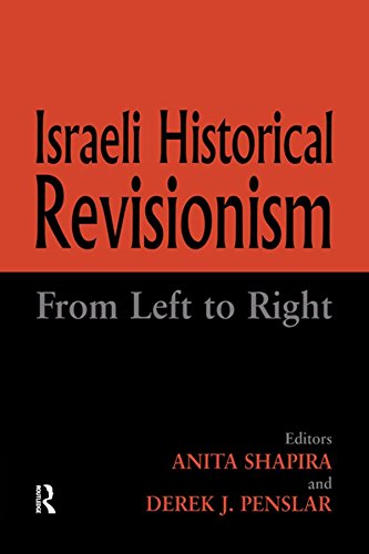 Israeli Historical Revisionism: From Left to Right by Derek J. Penslar ...