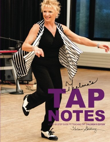 Thelma's Tap Notes: A Step-By-Step Guide To Teaching Tap: Children's ...