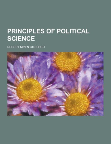 Principles of Political Science by Robert Niven Gilchrist | Goodreads