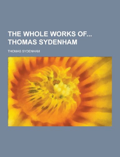 The Whole Works of Thomas Sydenham by Thomas Sydenham | Goodreads