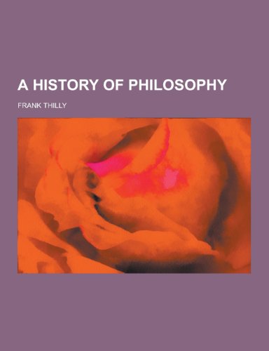 A History of Philosophy by Frank Thilly | Goodreads