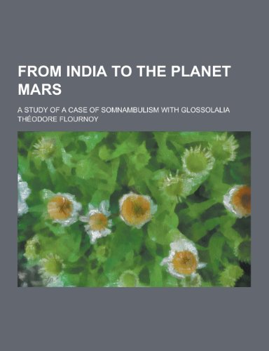 From India to the Planet Mars; A Study of a Case of Somnambulism with ...