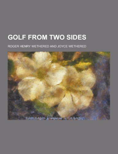 Golf from Two Sides by Roger Henry Wethered | Goodreads