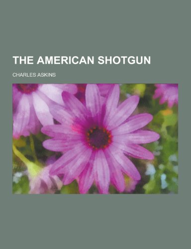 The American Shotgun by Charles Askins | Goodreads