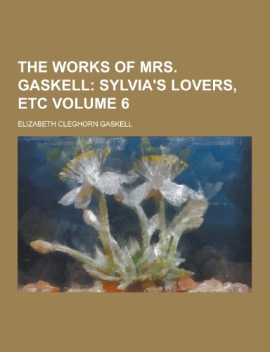The Works of Mrs. Gaskell Volume 6 by Elizabeth Gaskell | Goodreads