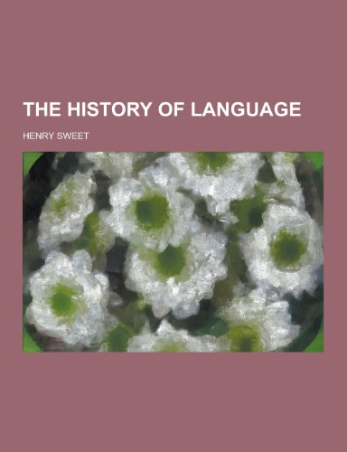 The History of Language by Henry Sweet | Goodreads