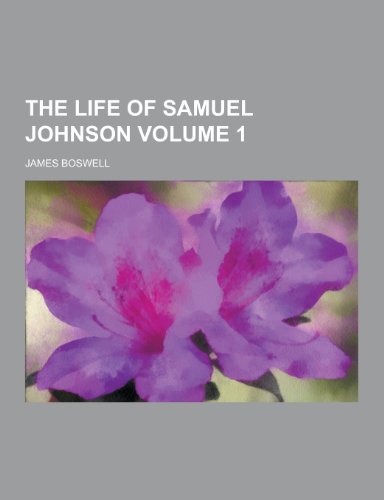 The Life of Samuel Johnson Volume 1 by James Boswell | Goodreads