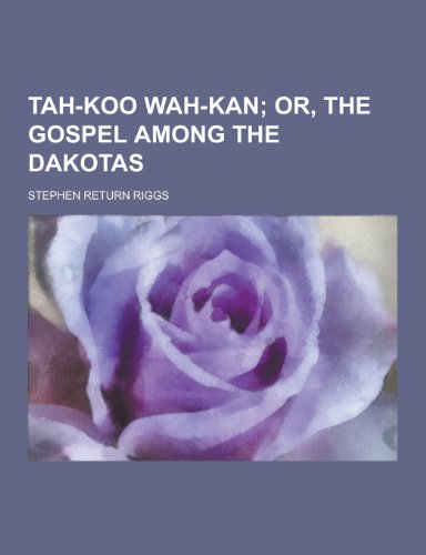 Tah-Koo Wah-Kan by Stephen Return Riggs | Goodreads