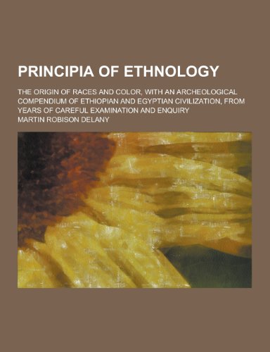 Principia of Ethnology; The Origin of Races and Color, with an ...