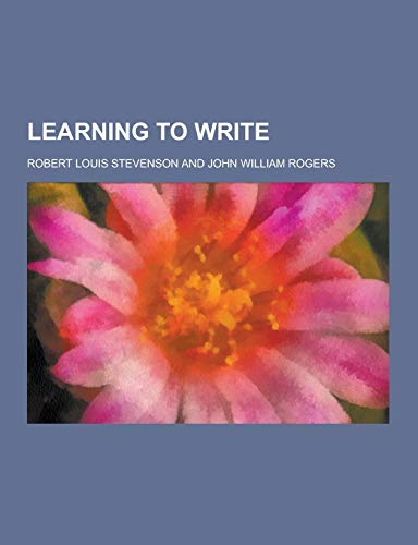 Learning to Write by Robert Louis Stevenson | Goodreads