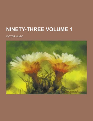 Ninety-Three Volume 1 by Victor Hugo | Goodreads