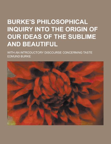 Philosophical Inquiry Into the Origin of Our Ideas of the Sublime and ...