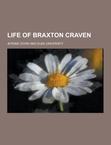 Life of Braxton Craven by Jerome Dowd | Goodreads