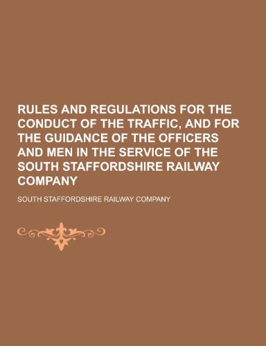 Rules and Regulations for the Conduct of the Traffic, and for the ...