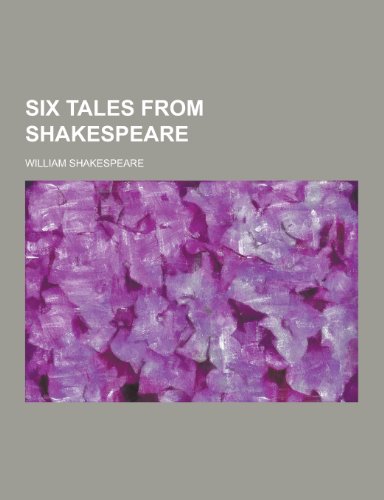 Six Tales from Shakespeare by William Shakespeare | Goodreads