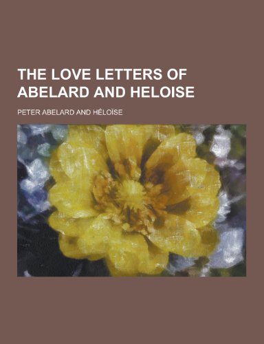 The Love Letters of Abelard and Heloise by Pierre Abélard | Goodreads
