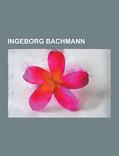 Ingeborg Bachmann: Das Dreissigste Jahr, Der Fall Franza, Der Gute Gott ...
