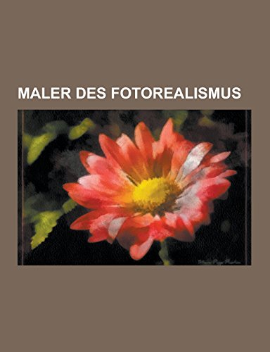 Maler Des Fotorealismus: Gottfried Helnwein, Gerhard Richter, Matthias ...