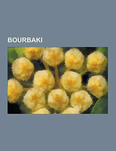 Bourbaki: Laurent Schwartz, Jean-Pierre Serre, Nicolas Bourbaki, Adrien ...