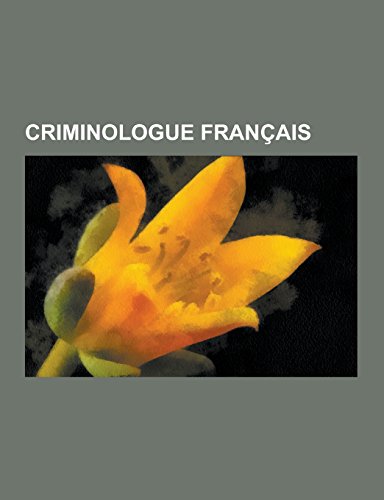 Criminologue Francais: Alain Bauer, Gabriel Tarde, Armand Corre ...