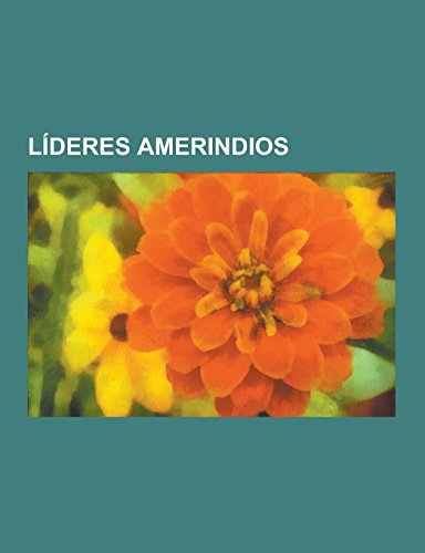 Lideres Amerindios: Benito Juarez, Evo Morales, Tecumseh, Mariman ...