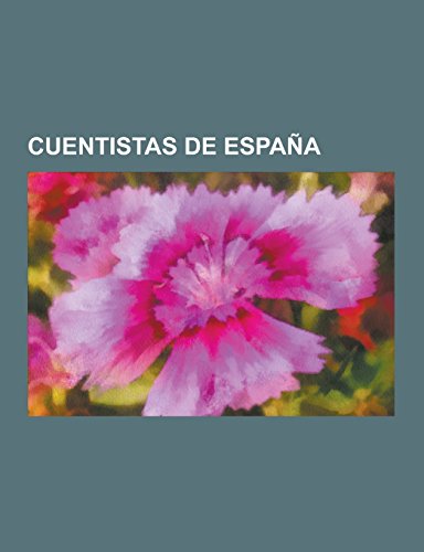 Cuentistas de Espana: Gustavo Adolfo Becquer, Joan Perucho, Jose Miguel ...
