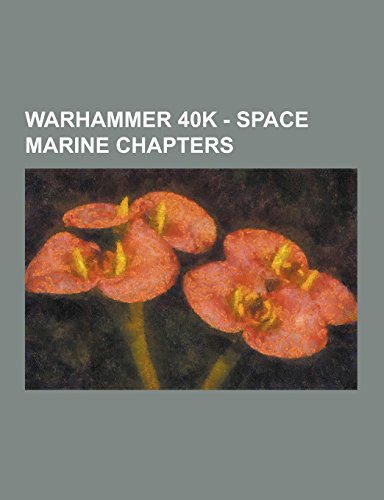 Warhammer 40k - Space Marine Chapters: 10th Founding, 13th Founding ...