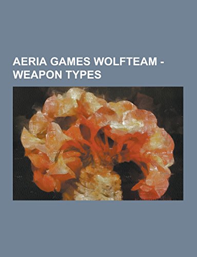 Aeria Games Wolfteam - Weapon Types: Antique Weapons, Assault Rifles ...