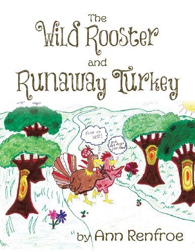 The Wild Rooster and Runaway Turkey by Ann Renfroe | Goodreads