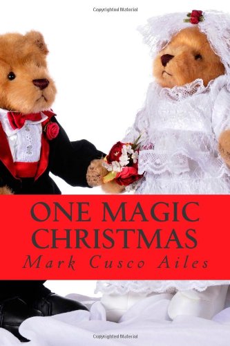 One Magical Christmas by Mark Cusco Ailes | Goodreads