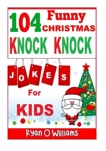 104 Funny Christmas Knock Knock Jokes for Kids: Best knock knock jokes ...