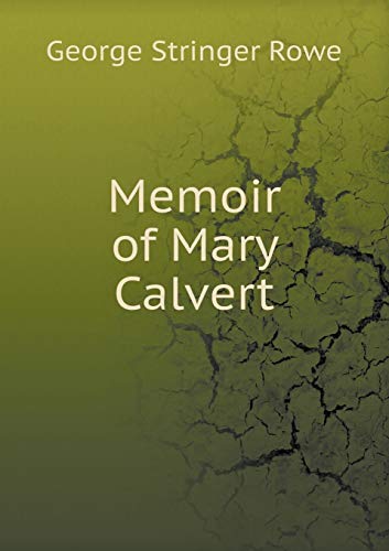 Memoir of Mary Calvert by George Stringer Rowe | Goodreads