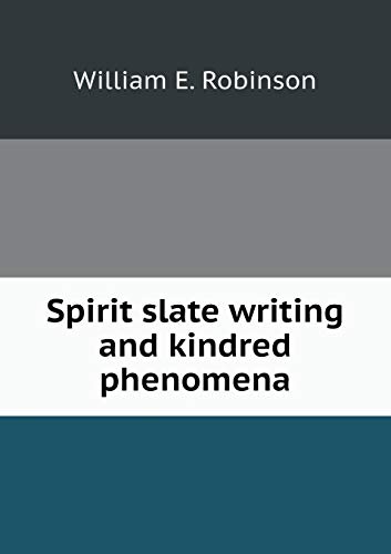 Spirit slate writing and kindred phenomena by William Ellsworth ...