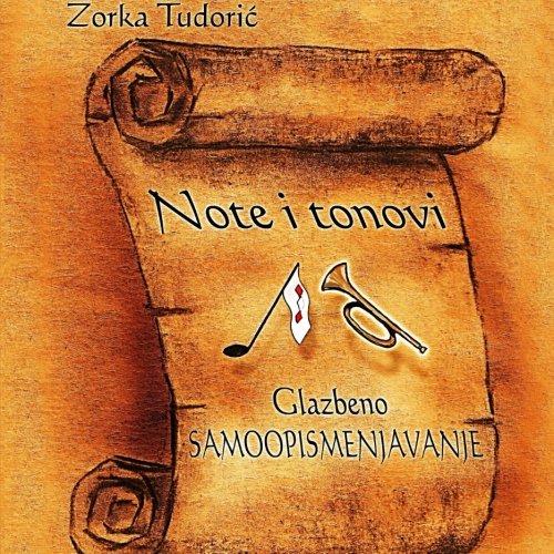 Note i tonovi - glazbeno samoopismenjavanje by Zorka Tudoric | Goodreads