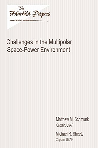 Challenges in the Multipolar Space-Power Environment: Fairchild Paper ...