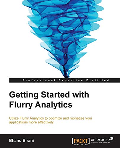 Getting Started With Flurry Analytics by Bhanu Birani | Goodreads