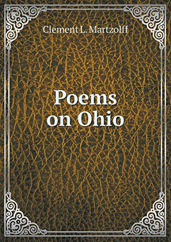 Poems on Ohio by Clement Luther Martzolff | Goodreads