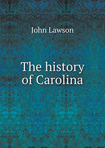 The history of Carolina by John Lawson | Goodreads