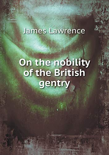 On the nobility of the British gentry by James Lawrence | Goodreads