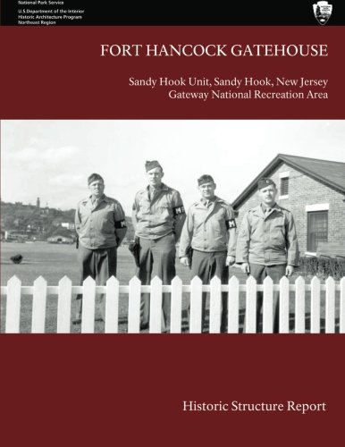 Fort Hancock Gatehouse: Historic Structure Report by John Anthony Scott ...