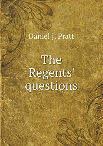 The Regents' questions by Daniel J. Pratt | Goodreads