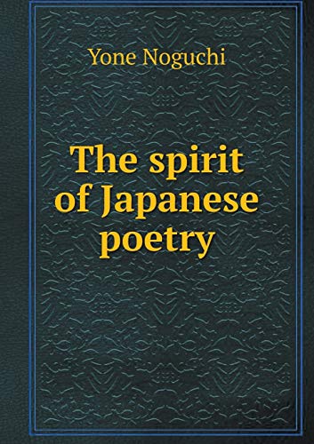 The spirit of Japanese poetry by Yoné Noguchi | Goodreads