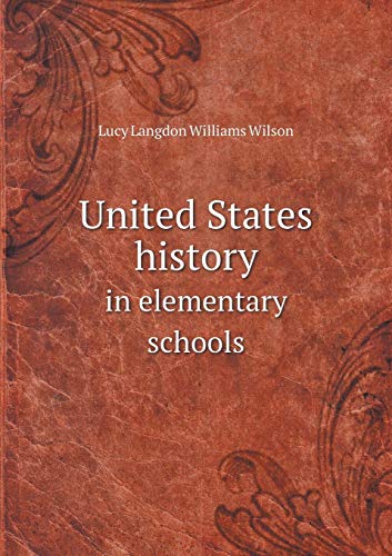 United States history in elementary schools by Lucy Langdon Williams ...