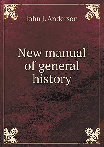 New manual of general history by John Jacob Anderson | Goodreads