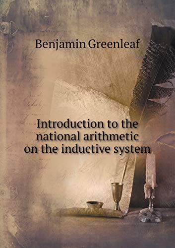 Introduction to the national arithmetic on the inductive system by Benjamin Greenleaf | Goodreads