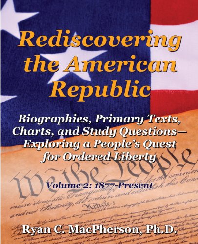 Rediscovering the American Republic: Biographies, Primary Texts, Charts ...