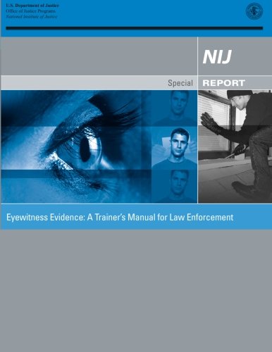 Eyewitness Evidence: A Trainer's Manual for Law Enforcement by U.S ...