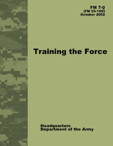 Training the Force (FM 7-0) by U.S. Department of the Army | Goodreads