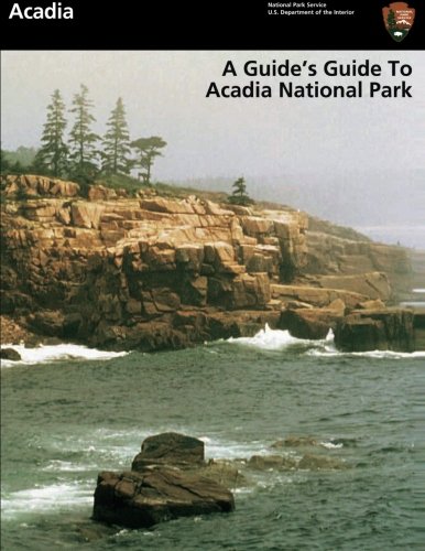 A Guide's Guide to Acadia National Park by U.S. Department of the ...