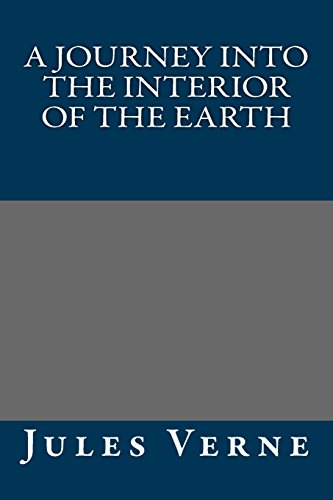 A Journey into the Interior of the Earth by Jules Verne | Goodreads